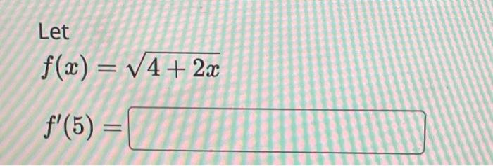 Solved Let f(x)=4+2x | Chegg.com