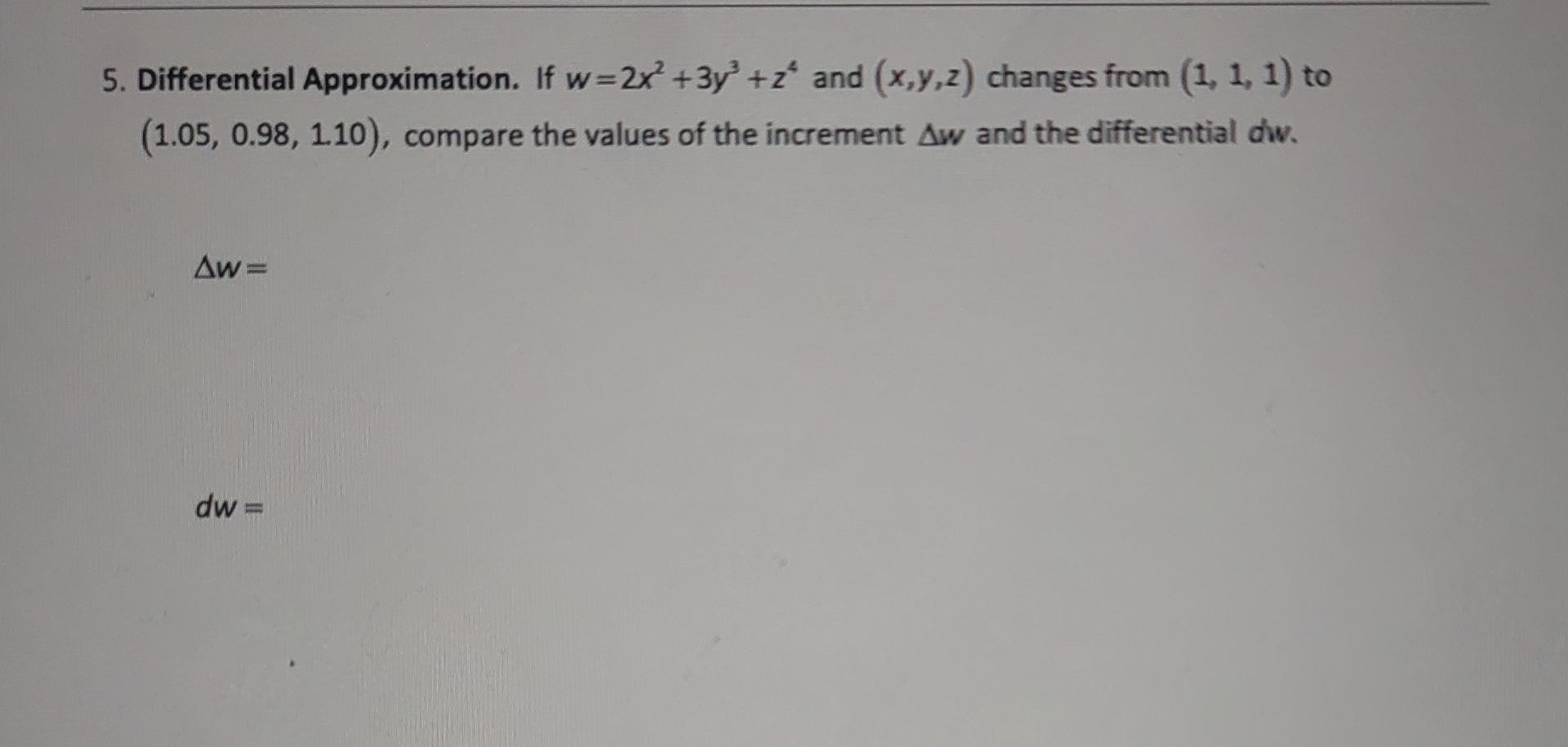 Solved Differential Approximation. If w=2x2+3y3+z4 ﻿and | Chegg.com