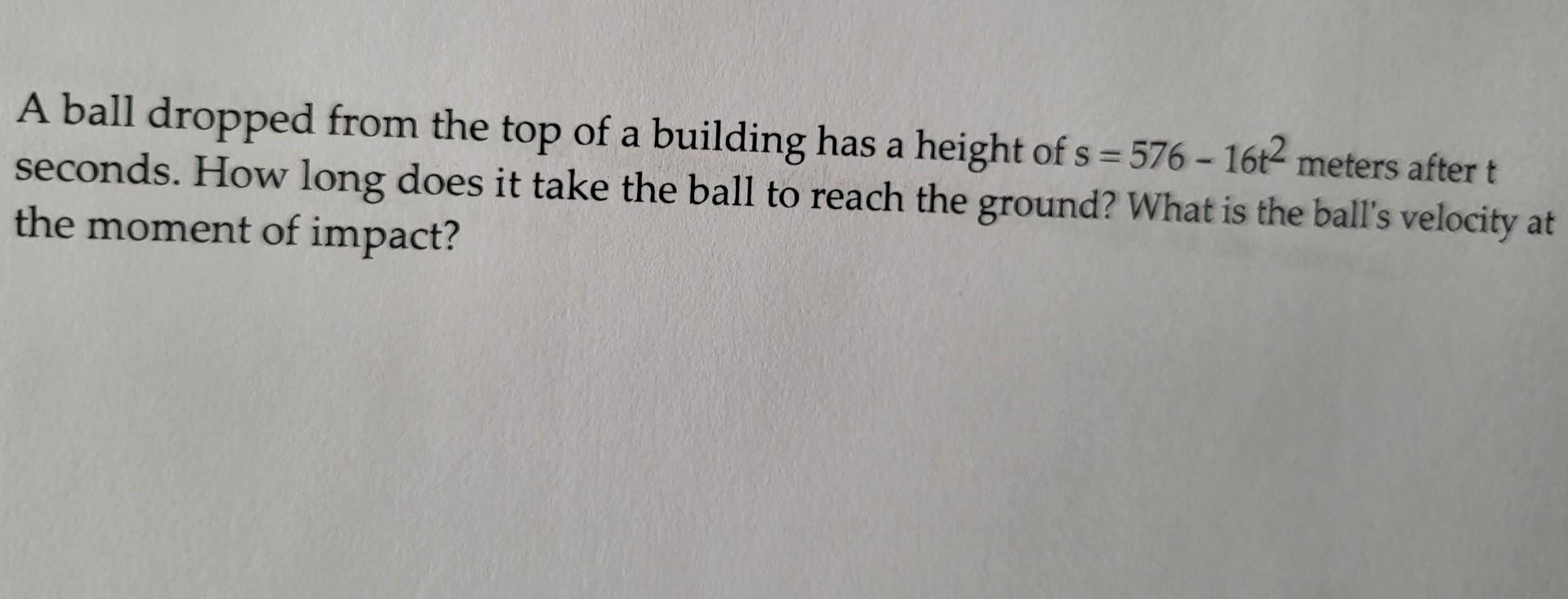 Solved A ball dropped from the top of a building has a | Chegg.com