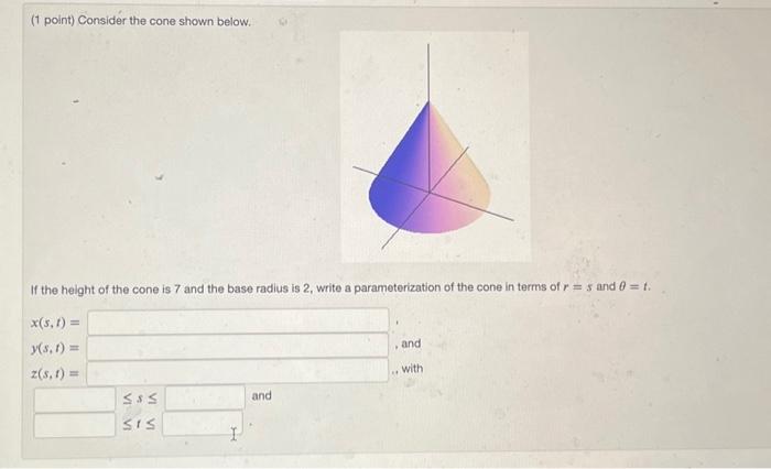 Solved (1 point) Consider the cone shown below. If the | Chegg.com