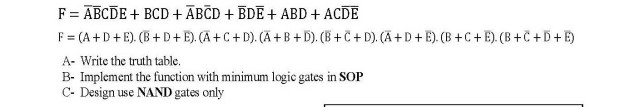 Solved F= ABCDE + BCD + ABCD + BDĒ + ABD + ACDE F = (A+D+E). | Chegg.com