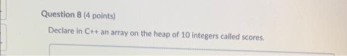 Solved Question 8 (4 points) Declare in Ct+an array on the | Chegg.com