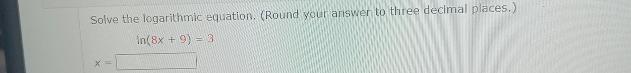 Solved Solve the logarithmic equation. (Round your answer to | Chegg.com
