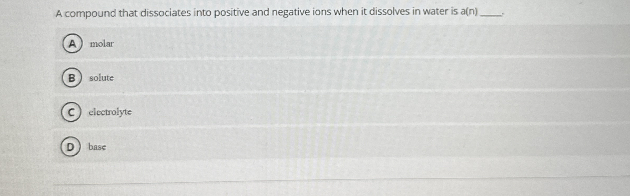 Solved A compound that dissociates into positive and | Chegg.com