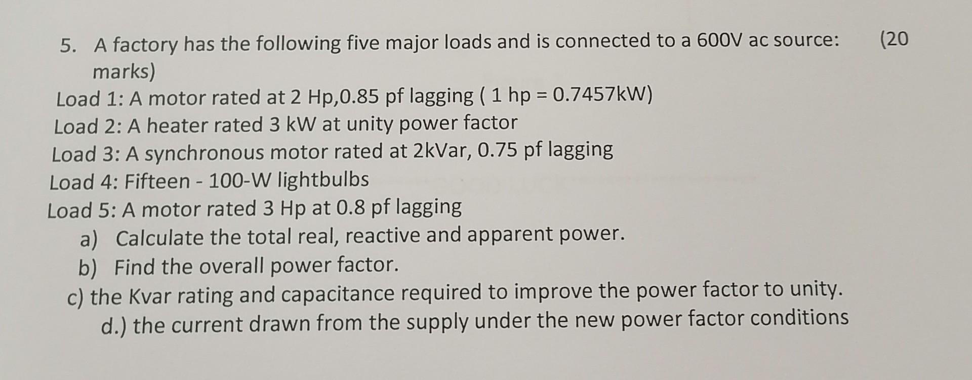 Solved 5. A factory has the following five major loads and | Chegg.com