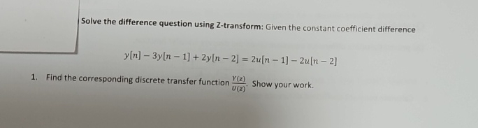 Solved Solve the difference question using Z-transform: | Chegg.com Solved Solve the difference question using Z-transform: | Chegg.com
