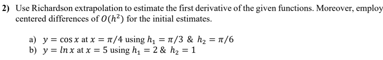 Solved Use Richardson extrapolation to estimate the first | Chegg.com