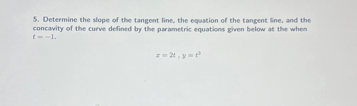 Solved Determine the slope of the tangent line, the equation | Chegg.com
