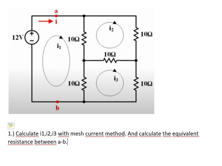 Solved Calculate i1 i2 i3 with mesh current method.And | Chegg.com