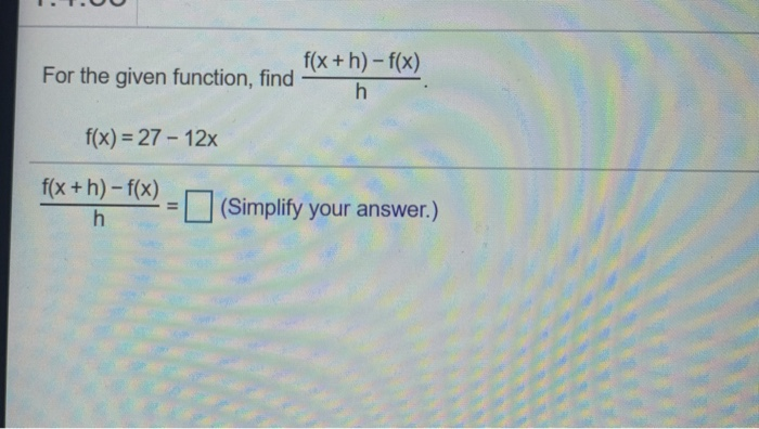 Solved I TUU f(x +h)-f(x) For the given function, find f(x) | Chegg.com