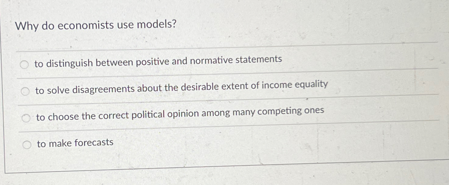Solved Why do economists use models?to distinguish between | Chegg.com
