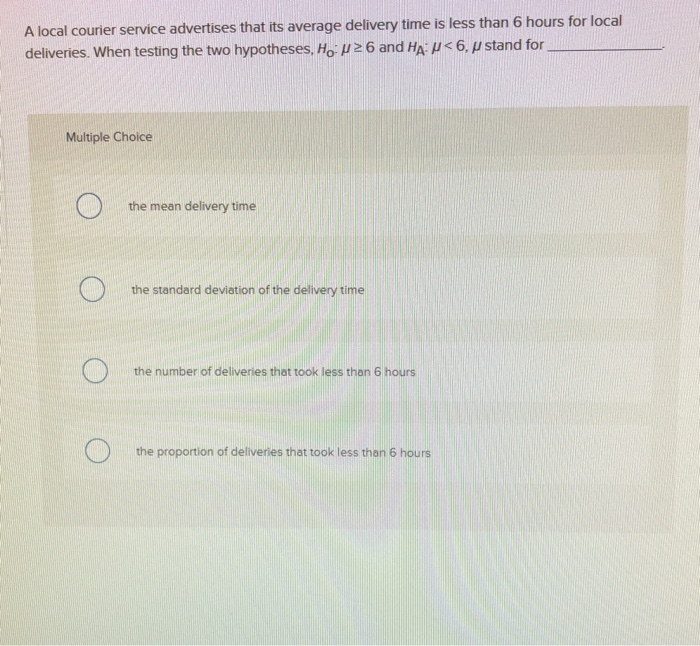Solved A local courier service advertises that its average | Chegg.com