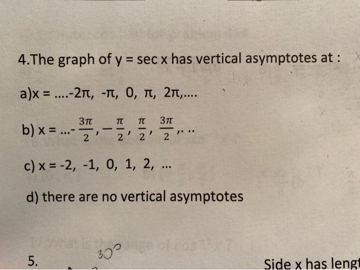 Solved 4.The graph of y = sec x has vertical asymptotes at : | Chegg.com