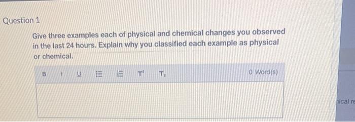 Solved Give three examples each of physical and chemical | Chegg.com