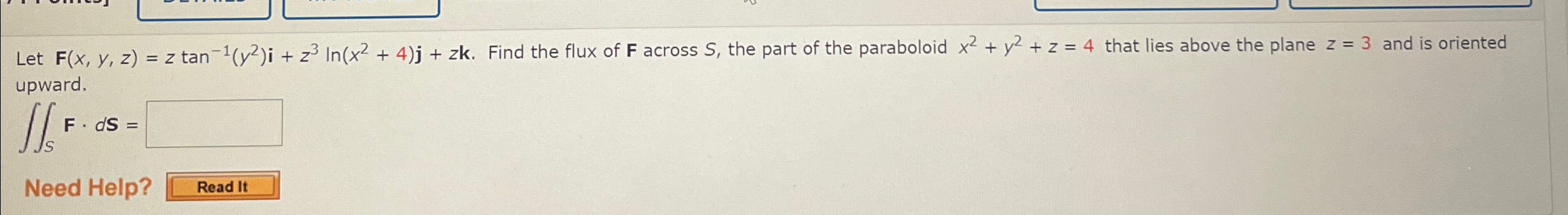 Solved Let F(x,y,z)=ztan-1(y2)i+z3ln(x2+4)j+zk. ﻿Find the | Chegg.com