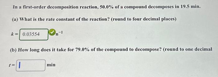 Solved In a first-order decomposition reaction, 50.0% of a | Chegg.com