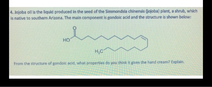Solved 4. Jojoba oil is the liquid produced in the seed of | Chegg.com