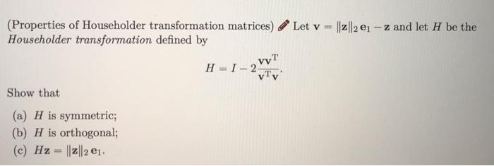 Solved (Properties of Householder transformation matrices) | Chegg.com