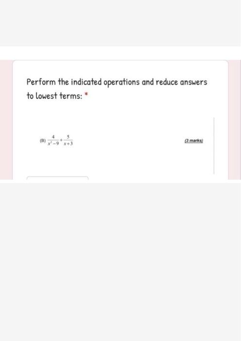 Solved Perform the indicated operations and reduce answers | Chegg.com