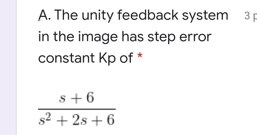 Solved 3F A. The unity feedback system in the image has step | Chegg.com