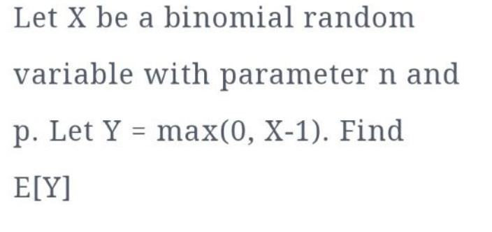 Solved Let X ﻿be A Binomial Random Variable With Parameter N 