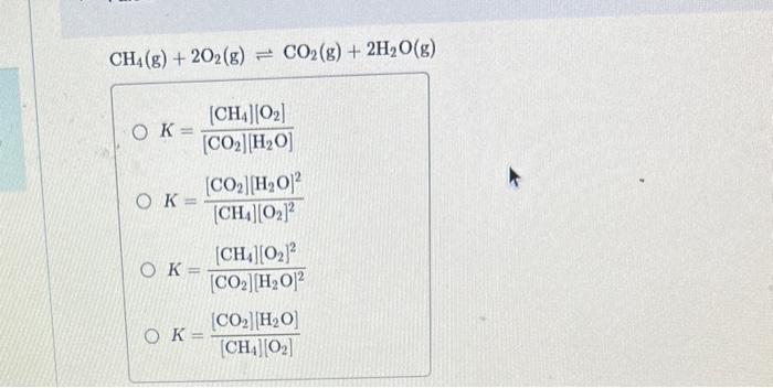 Solved CH4( g)+2O2( g)⇌CO2( | Chegg.com