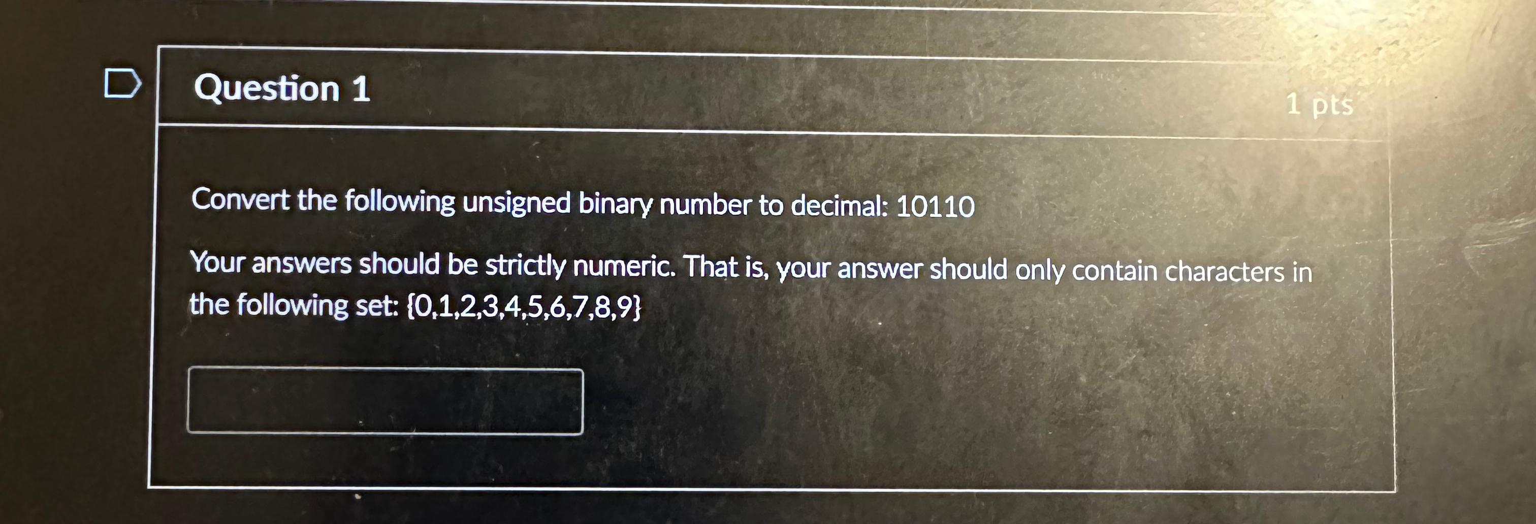 Solved Question 1Convert the following unsigned binary | Chegg.com