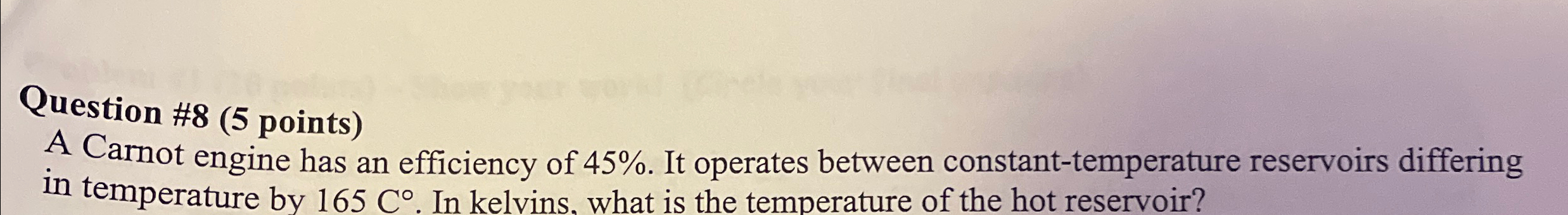 Solved Question #8 (5 ﻿points)A Carnot engine has an | Chegg.com