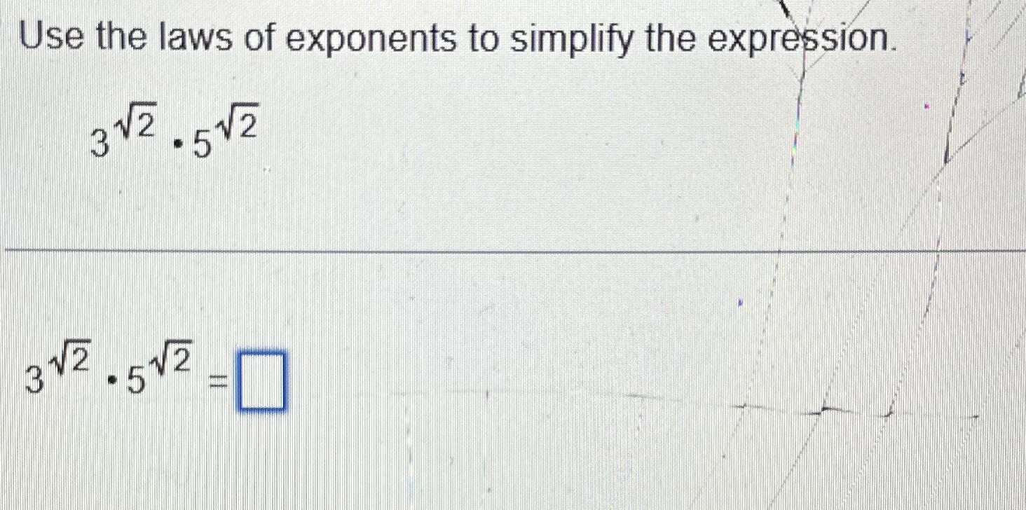 Solved Use the laws of exponents to simplify the | Chegg.com