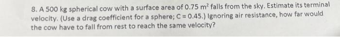 Solved 8. A 500 kg spherical cow with a surface area of 0.75 | Chegg.com