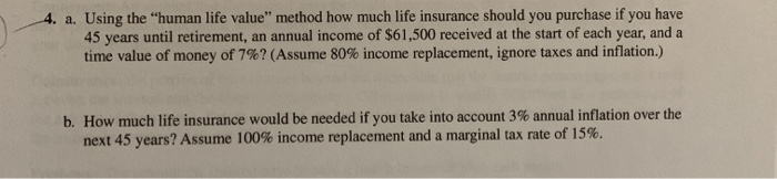 Solved 4. a. Using the “human life value" method how much | Chegg.com