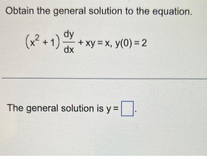Solved Obtain the general solution to the equation. | Chegg.com