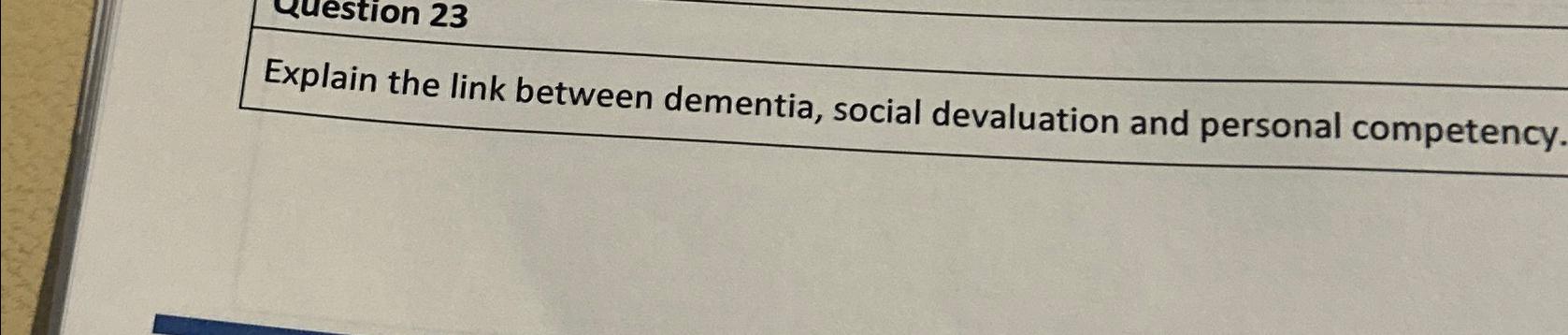 Solved Explain the link between dementia, social devaluation | Chegg.com