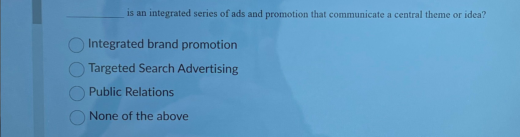 Solved is an integrated series of ads and promotion that | Chegg.com