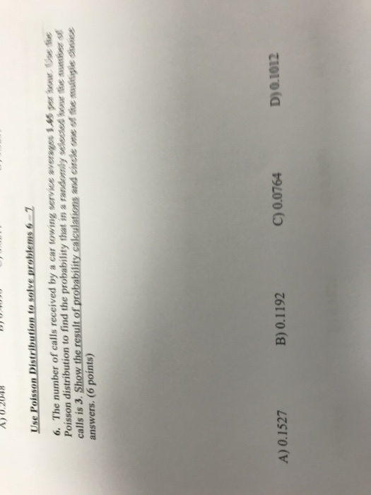 Solved A) 0.2048 Use Poisson Distribution to solve problems | Chegg.com