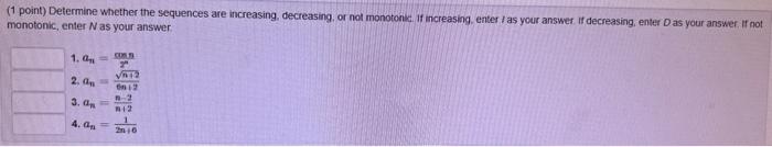 Solved (1 point) Determine whether the sequences are | Chegg.com