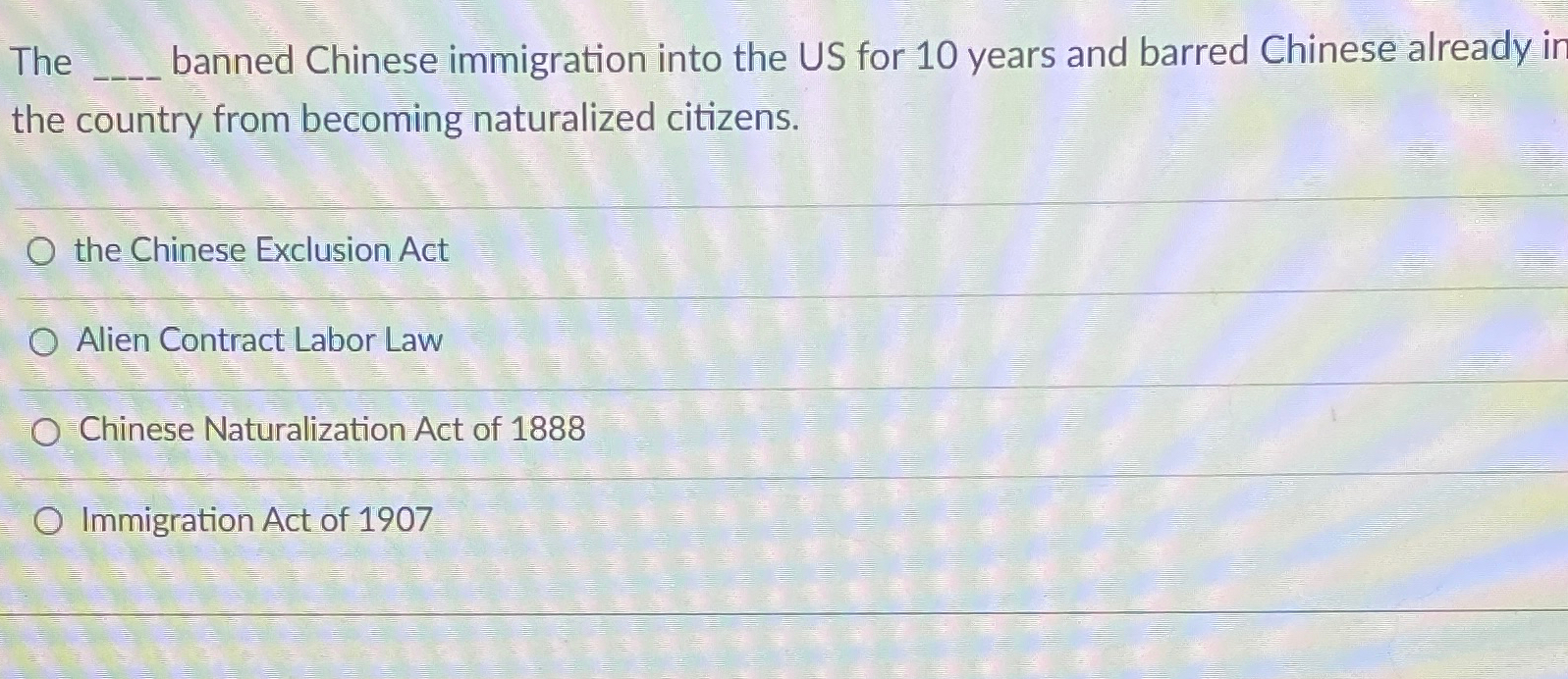 Solved The banned Chinese immigration into the US for 10 | Chegg.com