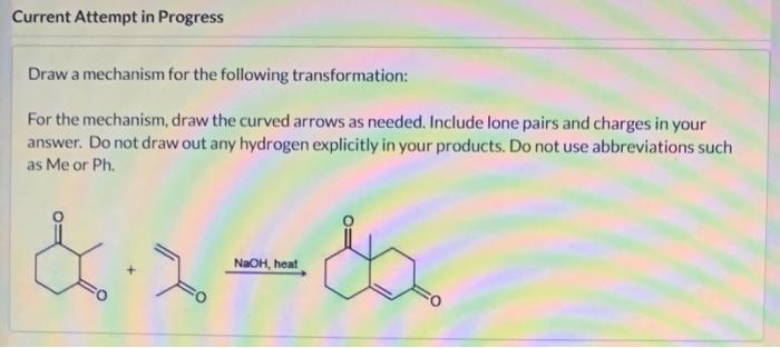 Solved Current Attempt in Progress Draw a mechanism for the | Chegg.com