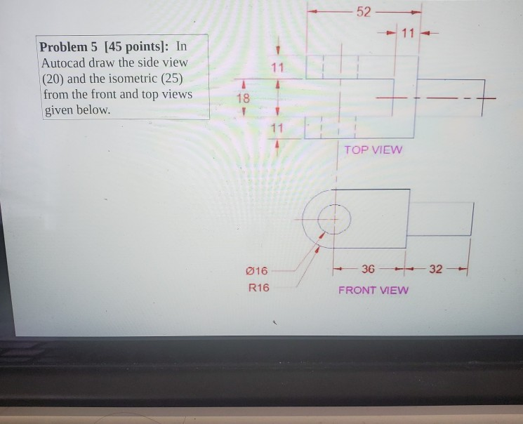 Solved Problem 5 [45 points]: In Autocad draw the side view | Chegg.com