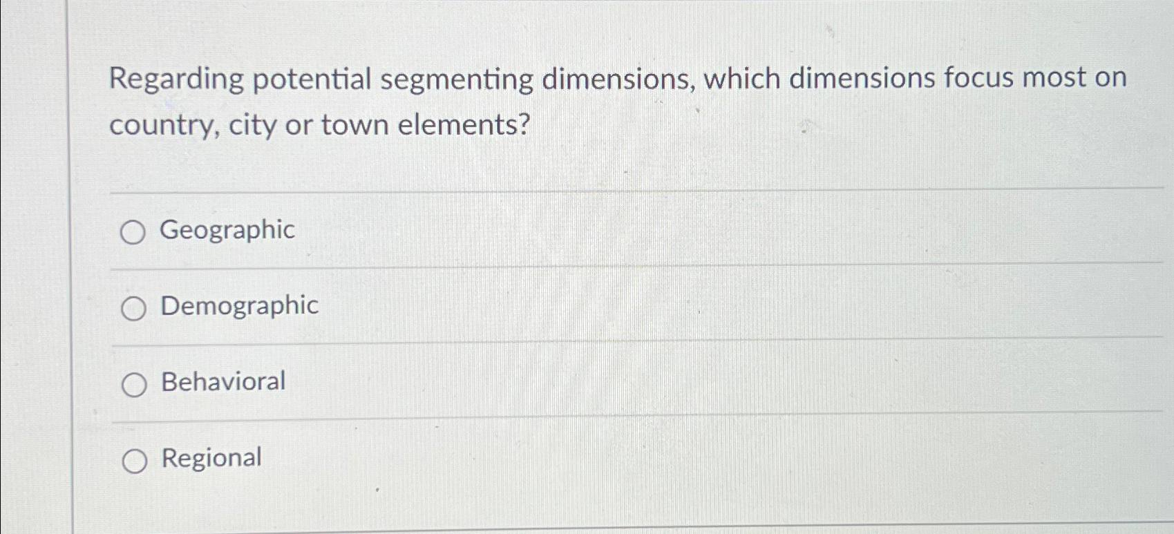 Solved Regarding potential segmenting dimensions, which | Chegg.com