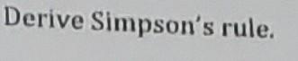 Solved Derive Simpson's rule. | Chegg.com