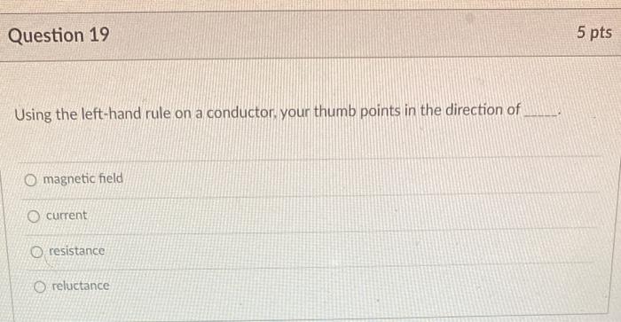 Solved Question 19 5 pts Using the left-hand rule on a | Chegg.com