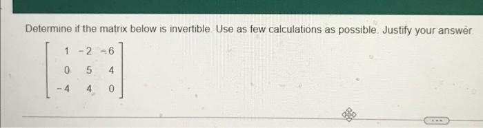 Solved Determine if the matrix below is invertible. Use as | Chegg.com
