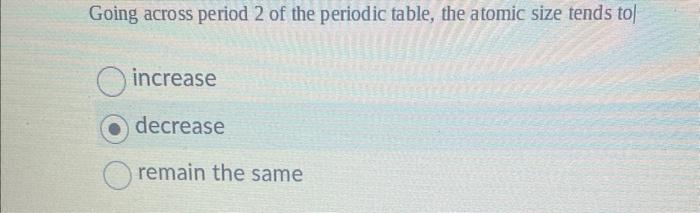 Solved Going across period 2 of the periodic table, the | Chegg.com