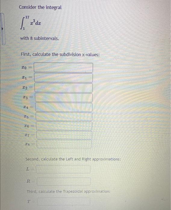 Solved Consider the integral ∫117x3dx with 8 subintervals. | Chegg.com