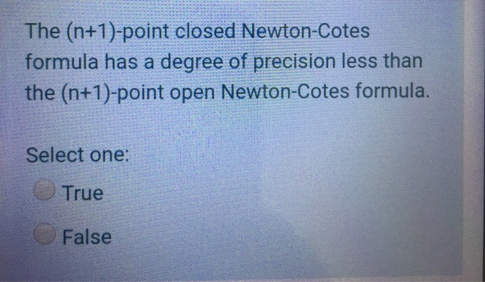 Solved The (n+1)-point closed Newton-Cotes formula has a | Chegg.com