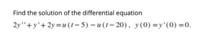 Solved Find the solution of the differential equation | Chegg.com