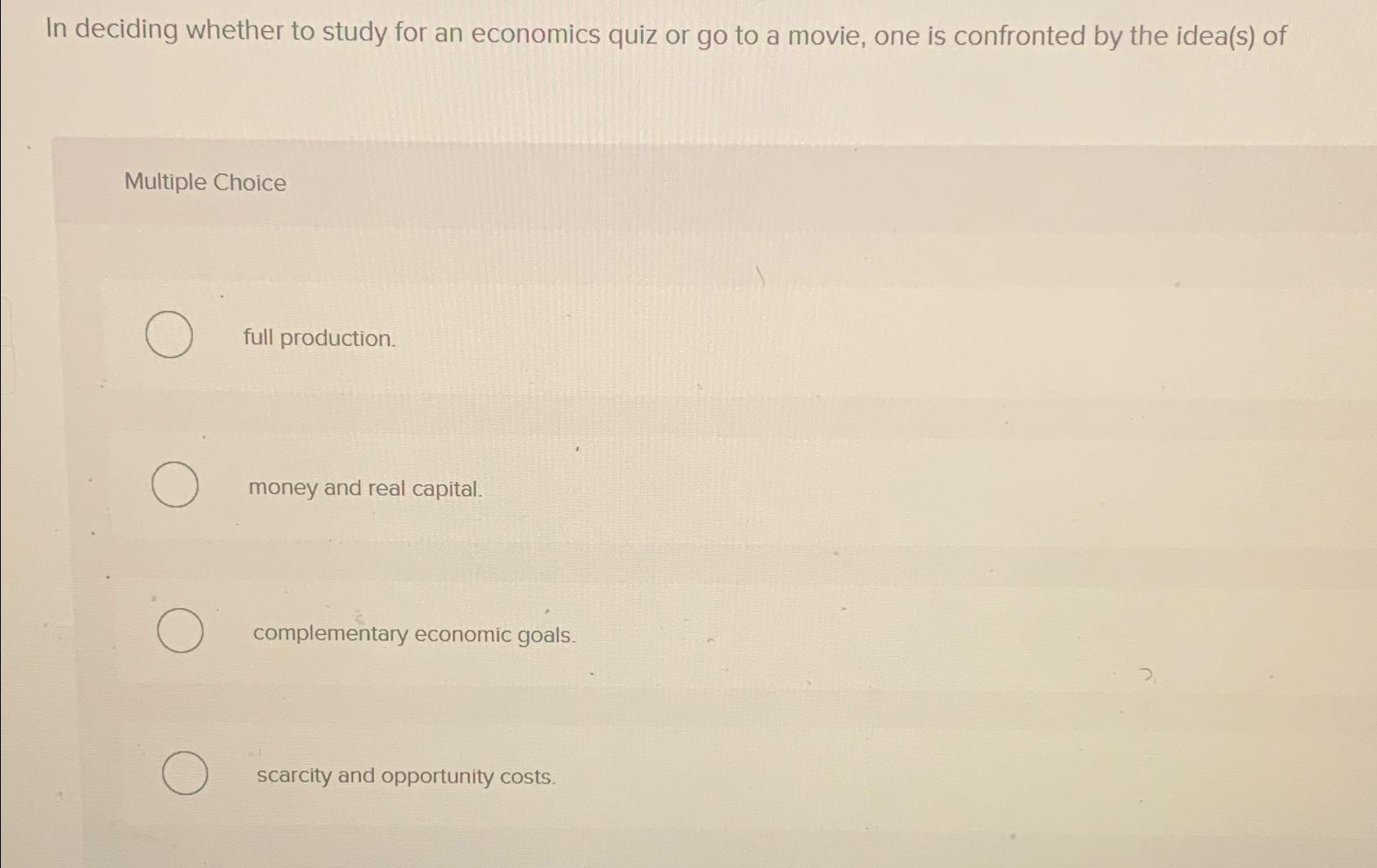 Solved In deciding whether to study for an economics quiz or | Chegg.com