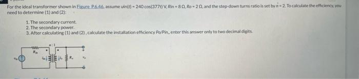 Solved For the ideal transformer shown in figure P.6.46, | Chegg.com