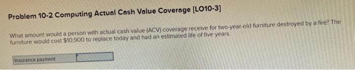 Solved Problem 10−2 Computing Actual Cash Value Coverage | Chegg.com